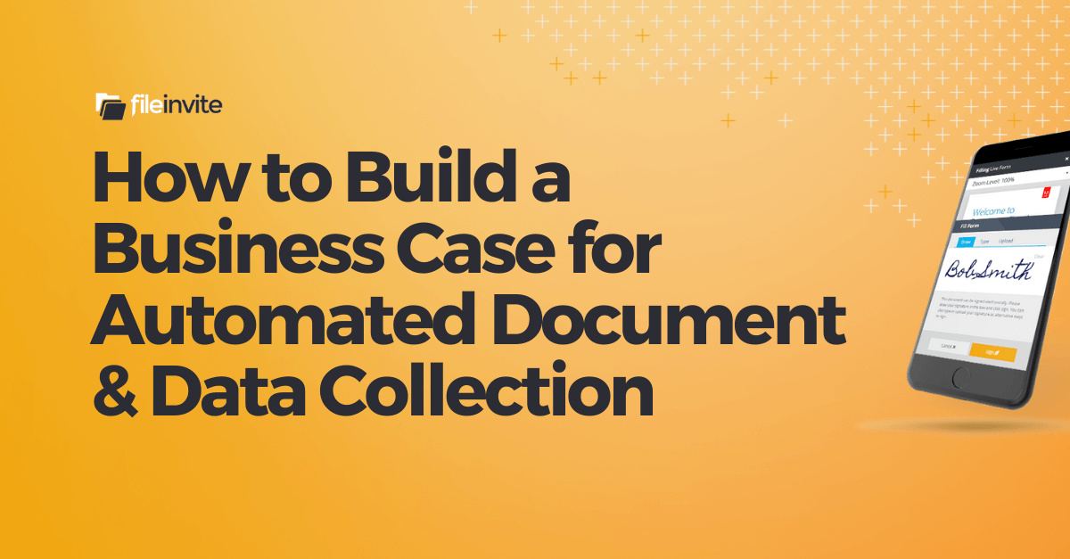 How to Build a Business Case for Automated Client Data & Document Collection